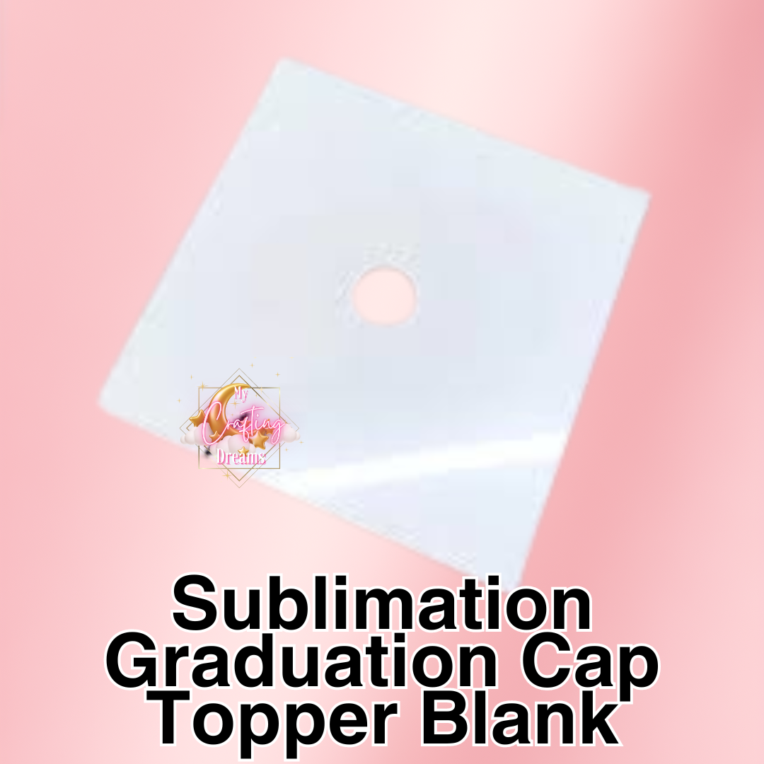 Graduation Cap Topper Sublimation Blank – My Crafting Dreams LLC